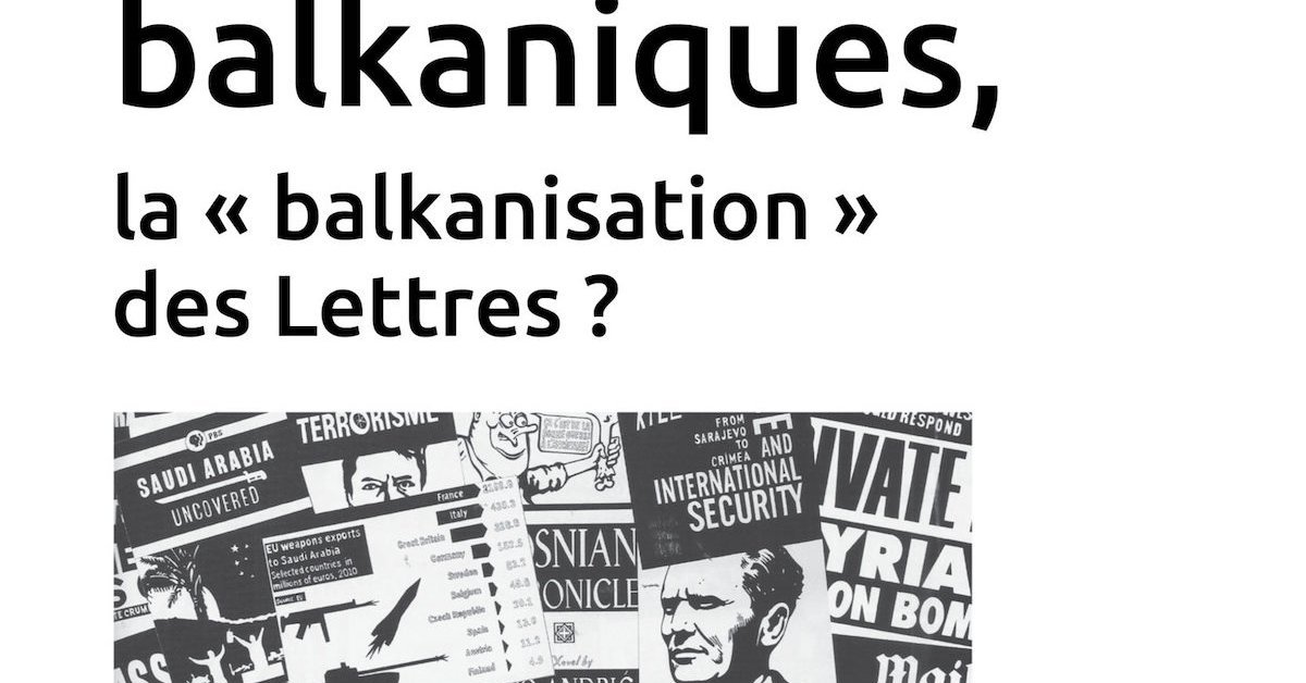 Revue • Les Lettres balkaniques, la « balkanisation » des Lettres ...